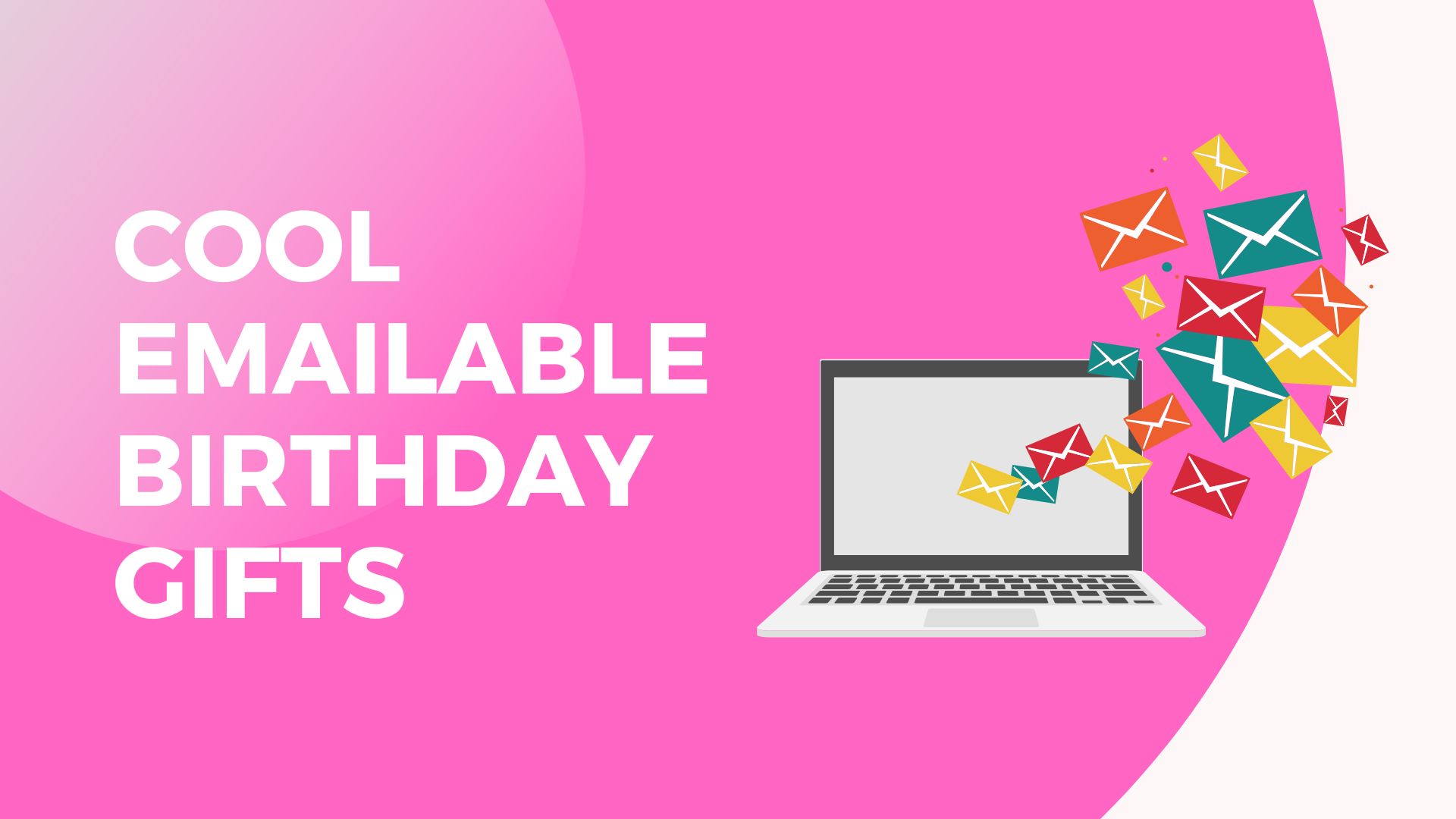 Cool Emailable Gifts For Birthday - Not a Boring Gift